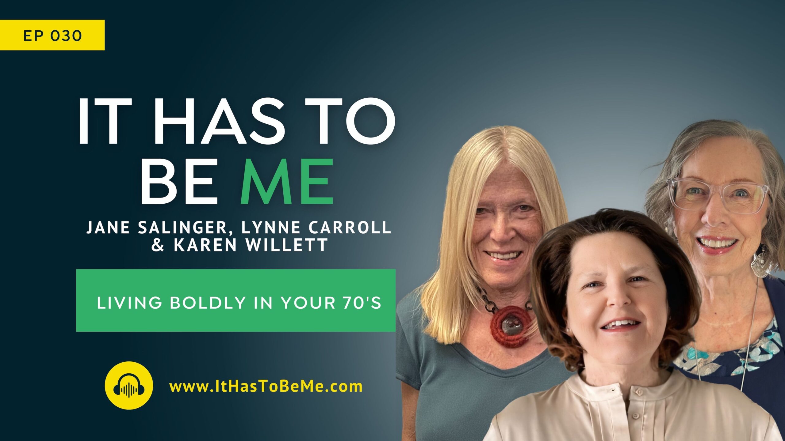 Jane Salinger, Lynne Carroll, Karen Willett: Living Boldly In Your 70's ...