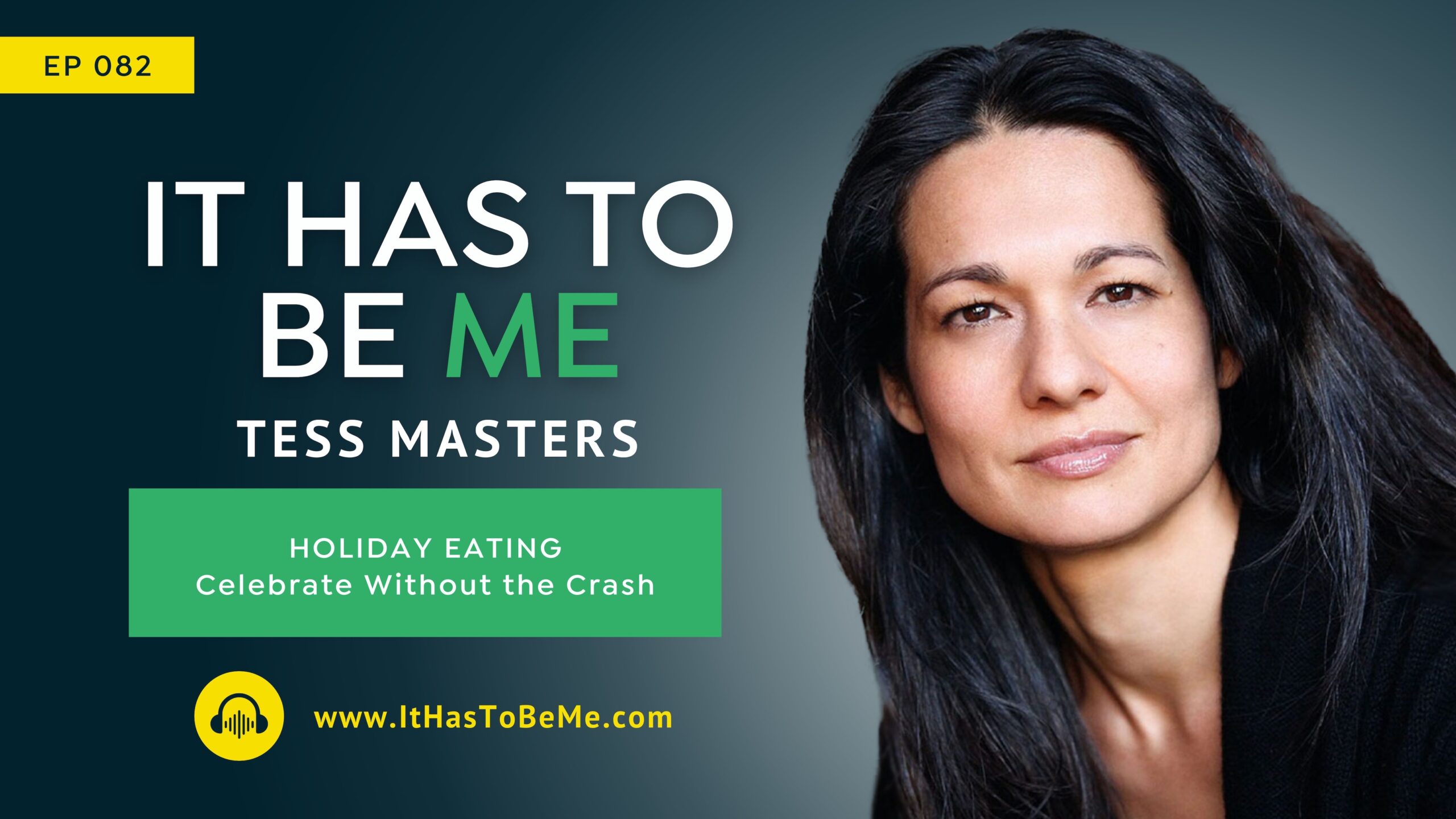 Tess Masters: Holiday Eating: Celebrate Without The Crash - It Has To Be Me