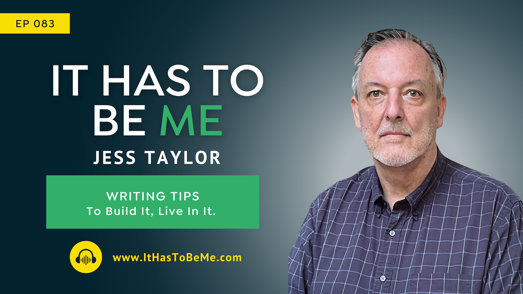 Jess Taylor: Writing Tips—To Build It, Live In It. - It Has To Be Me